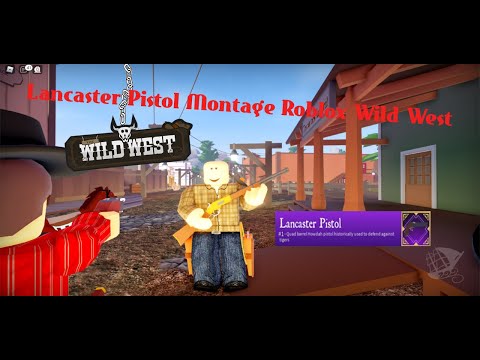 Wild West Roblox: Lancaster Pistol Montage