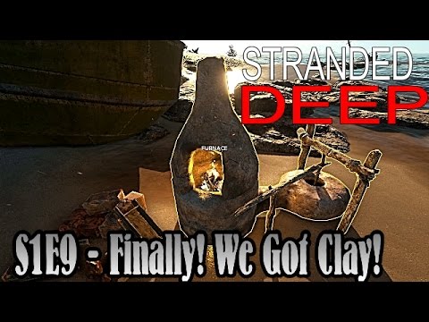 Stranded Deep - S2E9 - Finally Getting Clay! - YouTube