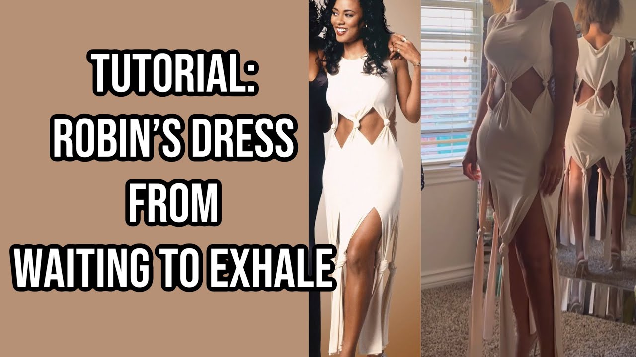 Recreating Robin’s Iconic White Dress From Waiting To Exhale 🙌🏽 - YouTube