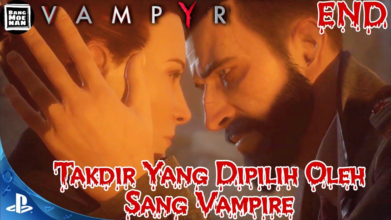 Rahasia Dan Akhir Dari Kisah Sang Vampire !! - Vampyr Gameplay ...