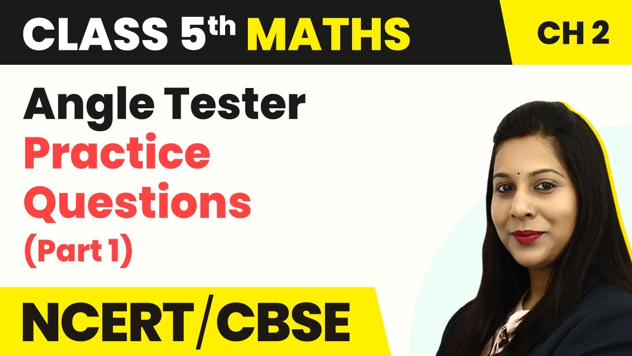 Shapes and Angles - Angle Tester Practice Questions (Part 1) | Class 5 ...