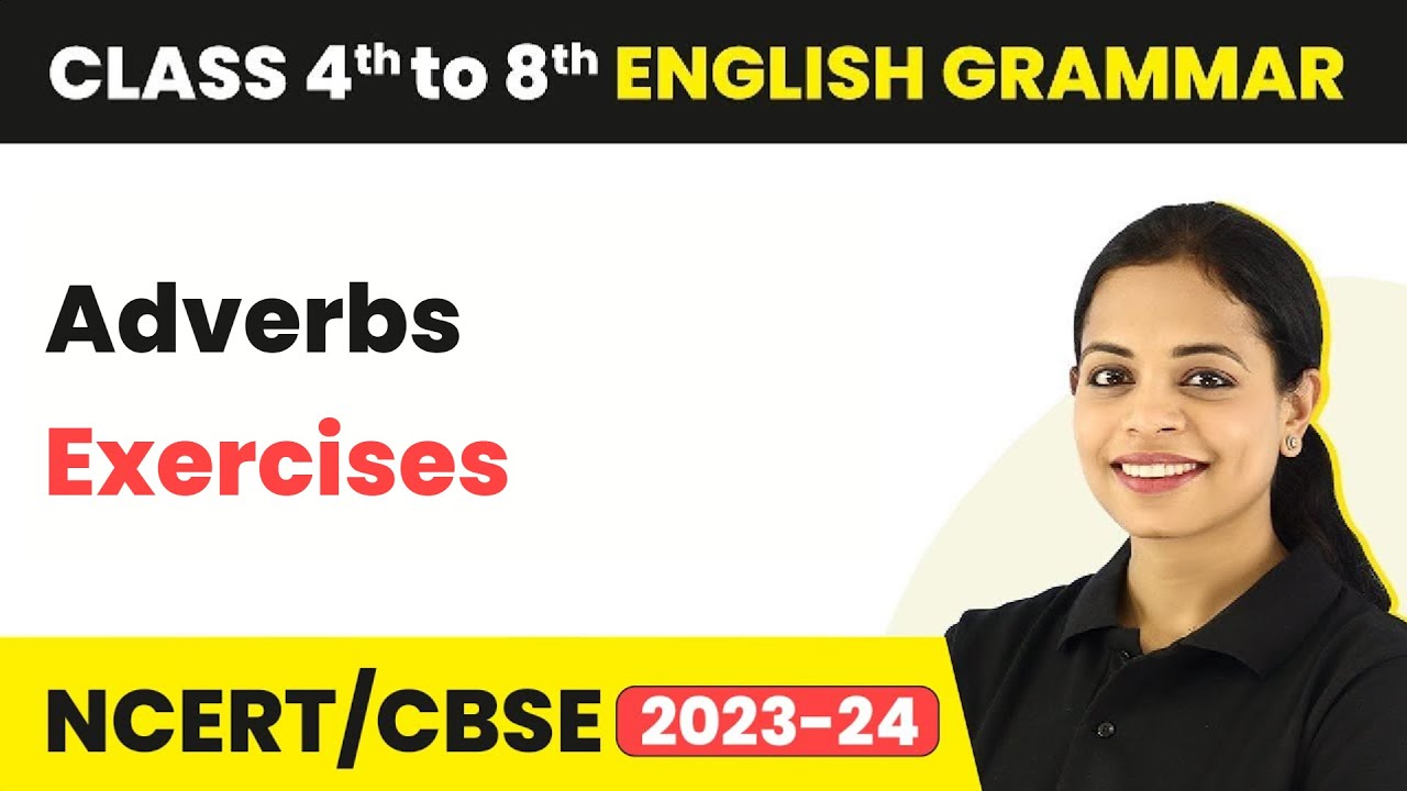 Exercise on Adverbs | Exercise on Adverbs for Class 7 | English Grammar ...