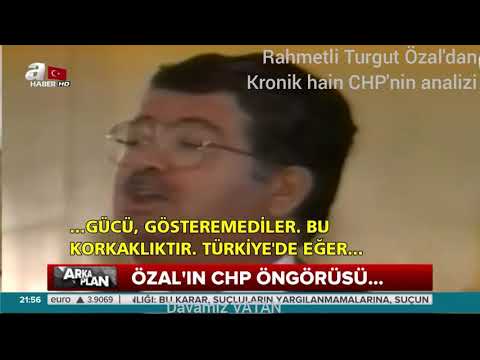 Merhum Turgut Özal'dan CHP Analizi