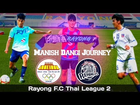 Journey of Manish Dangi from Nepali Football to Thailand League •Rayong ...