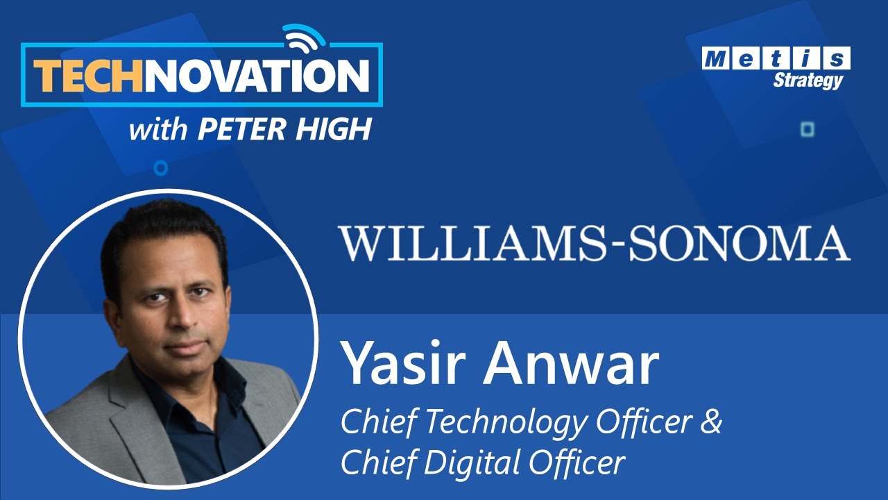 How Yasir Anwar Helped Williams Sonoma Become a Digital-First Retailer ...
