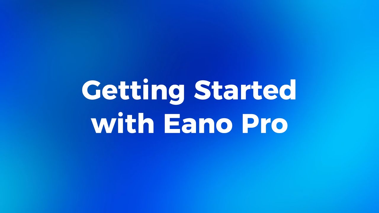 Getting Started with Eano Pro - YouTube