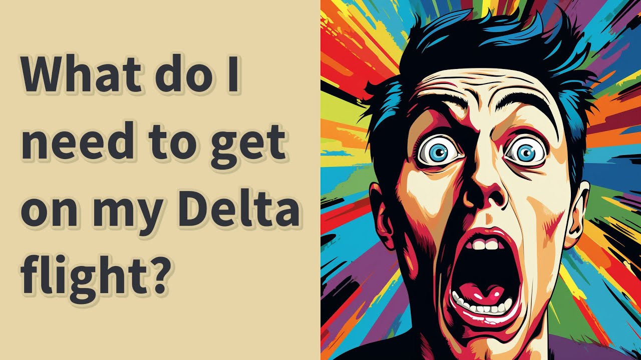 What Do I Need To Get On My Delta Flight YouTube what-do-i-need-to-get-on-my-delta-flight-youtube