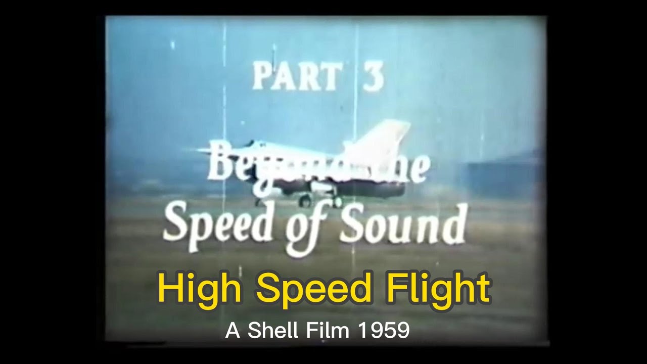 【Shell Educational Film】High Speed Flight - Part 3 Beyond the Speed of ...