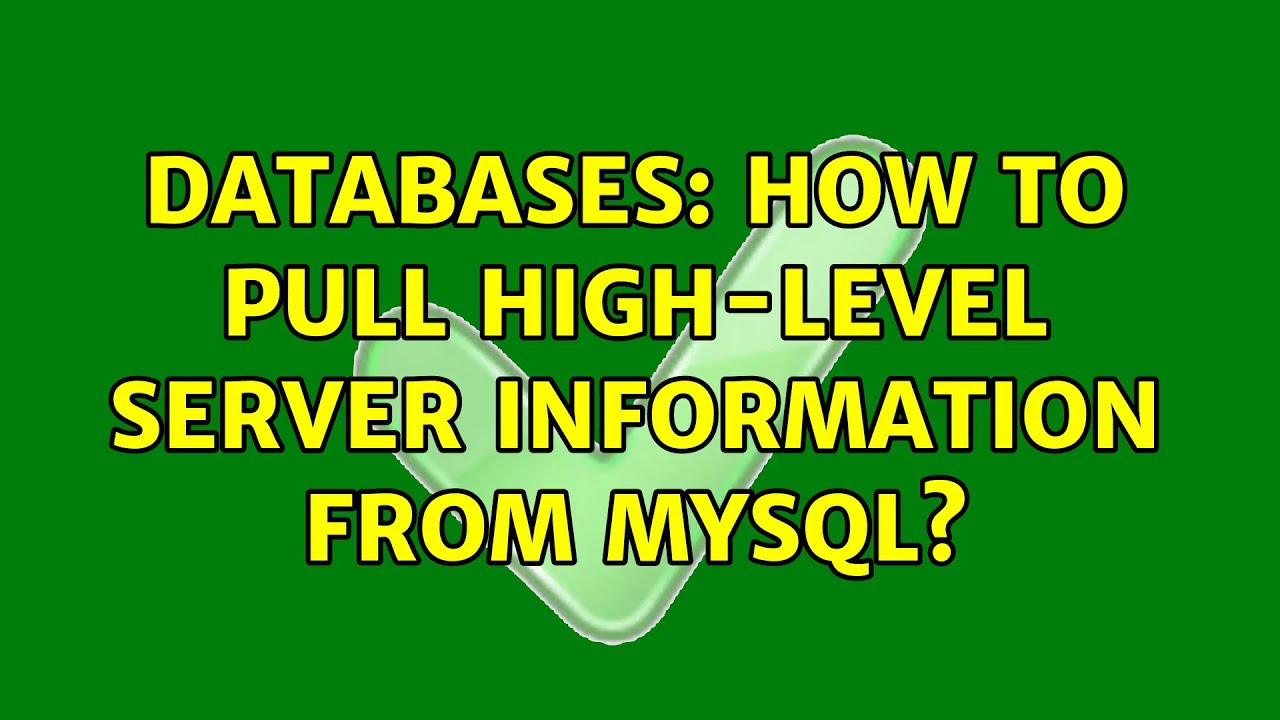 Databases: How to pull high-level server information from Mysql? - YouTube