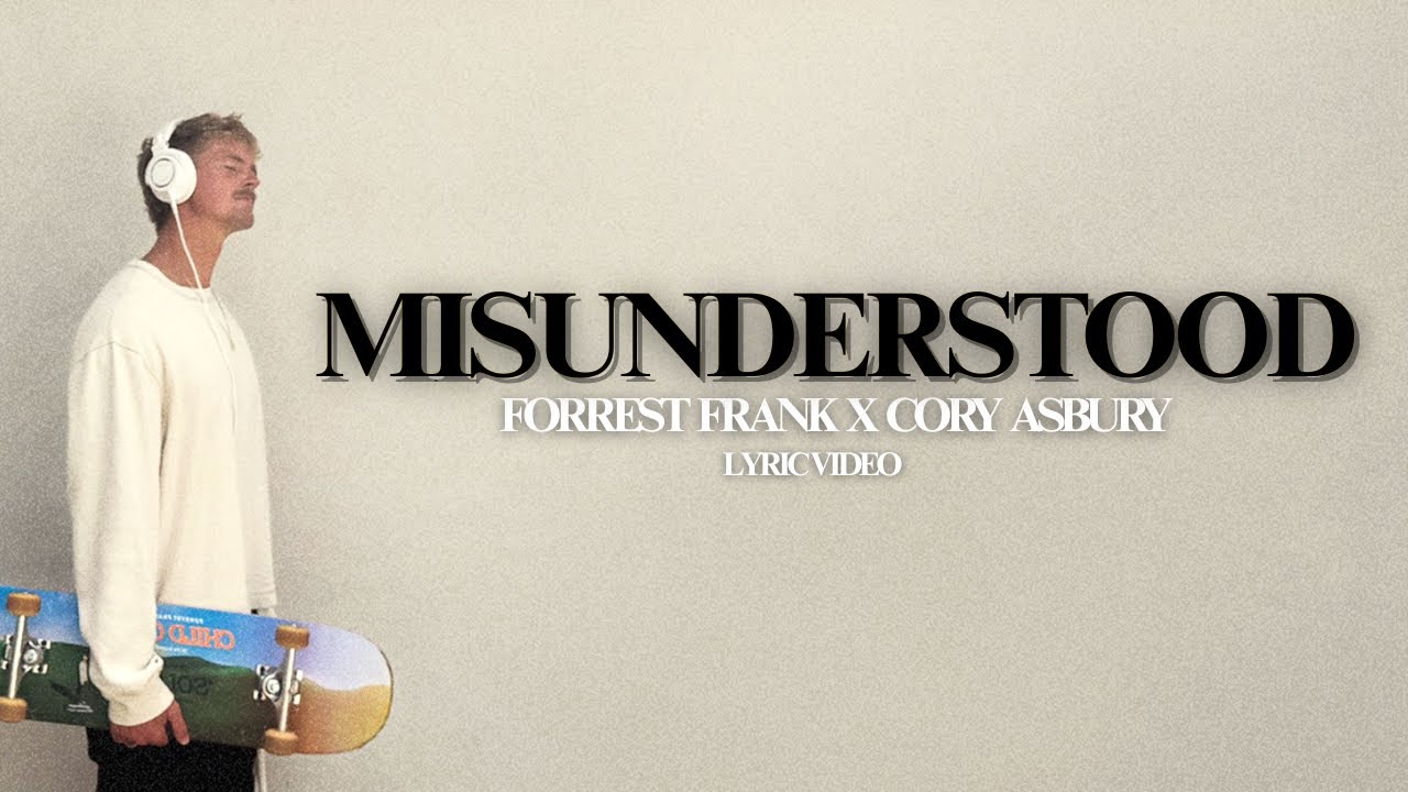 Forrest Frank & Cory Asbury - MISUNDERSTOOD (Lyric Video) - YouTube