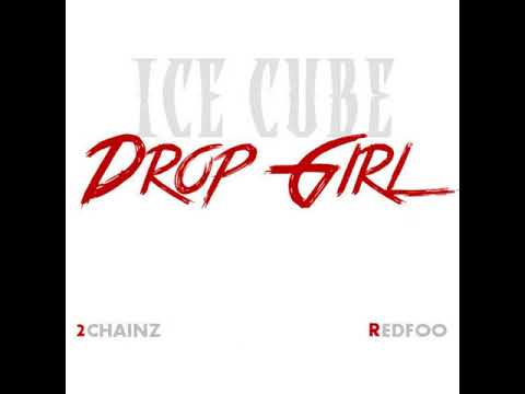 Ice Cube - Drop Girl ft. Redfoo & 2 Chainz (Clean)