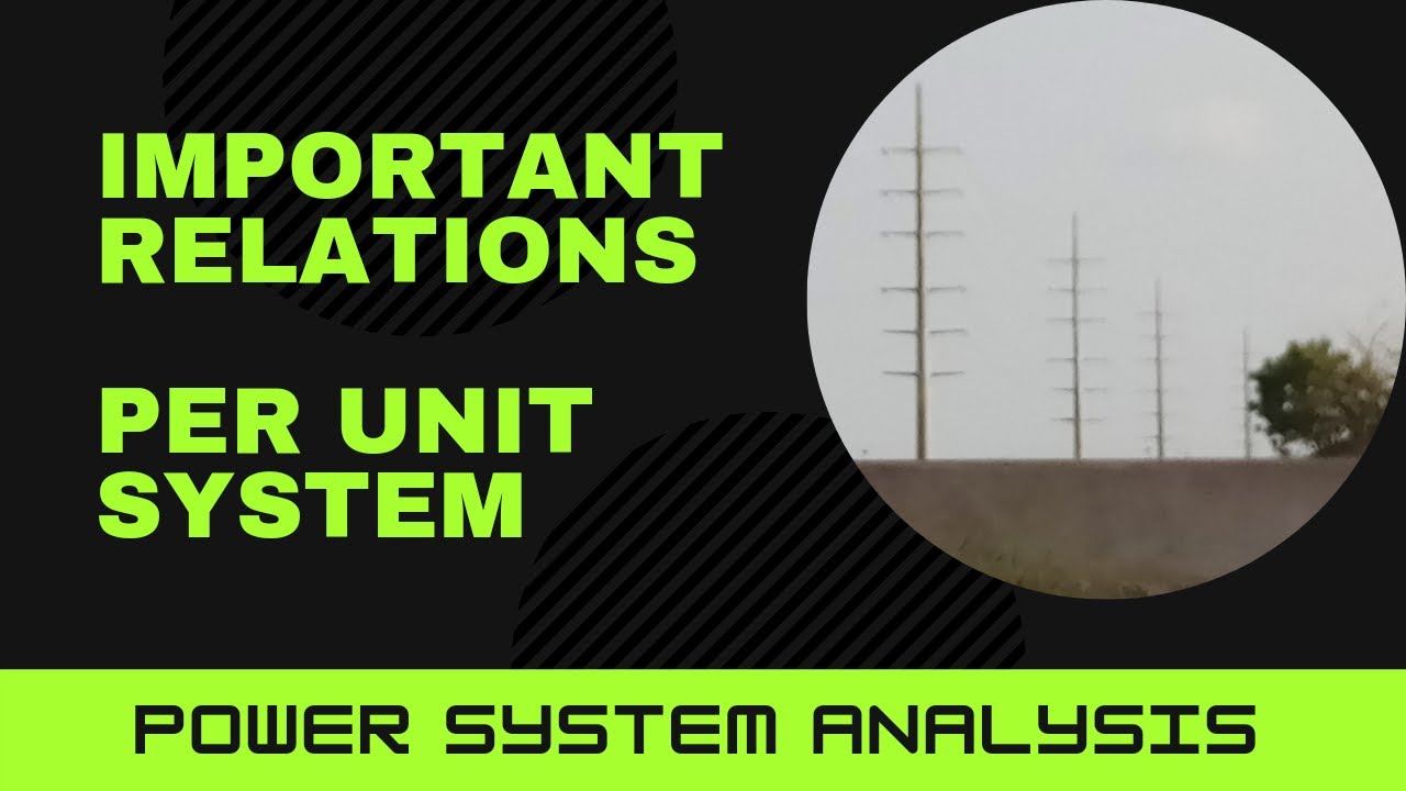 Per Unit System||Important Relations||Power System Analysis||Lecture-3 ...