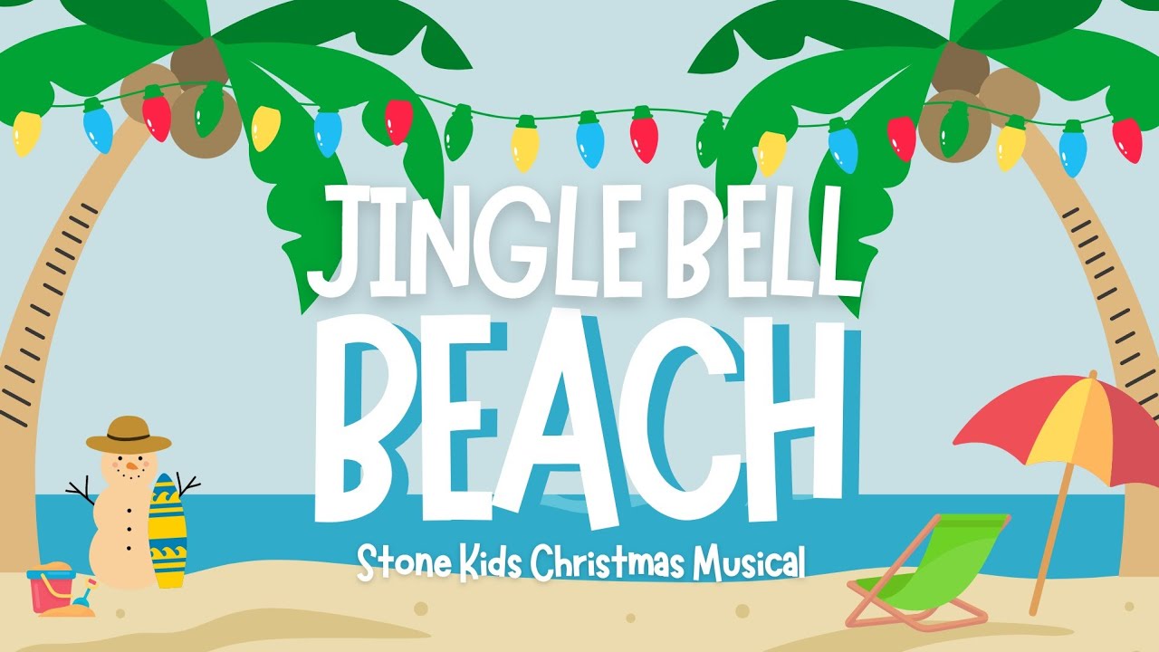 Jingle Bell Beach | Stone Kids Christmas Musical - YouTube