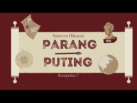 SASTERA HIKAYAT PARANG PUTING | BSS3173 PROSA MELAYU | KUMPULAN C - YouTube