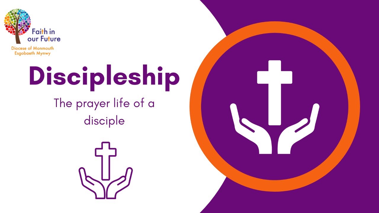 Discipleship - The prayer life of a disciple - YouTube