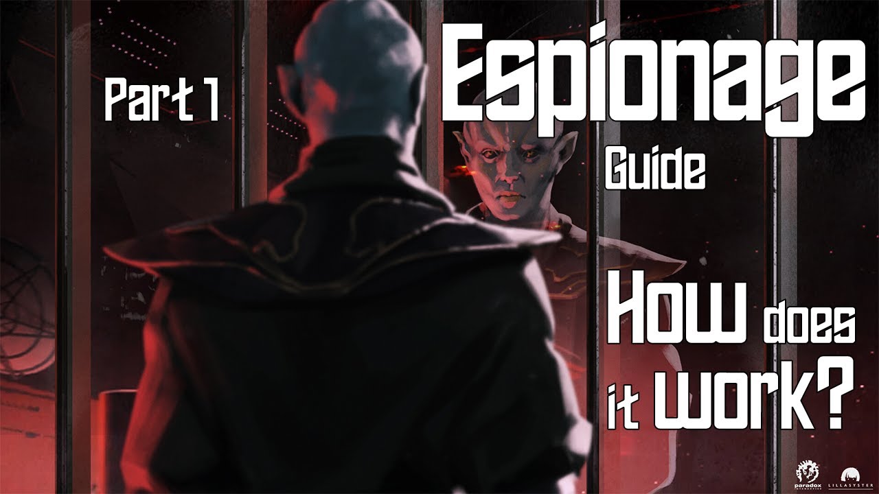 Stellaris Beginners Guide | Espionage Pt 1. | Intel & Spy Networks ...