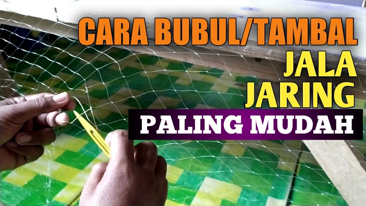 Tutorial membubul / menambal / menjahit jala dan jaring paling mudah ...