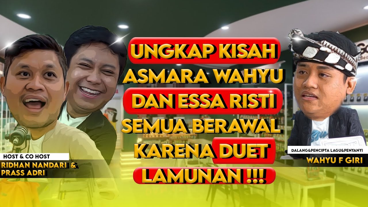 WAHYU FAJAR GIRI !! SERIUS DENGAN ESA RISTI DAN INGIN BERTUNANGAN ...