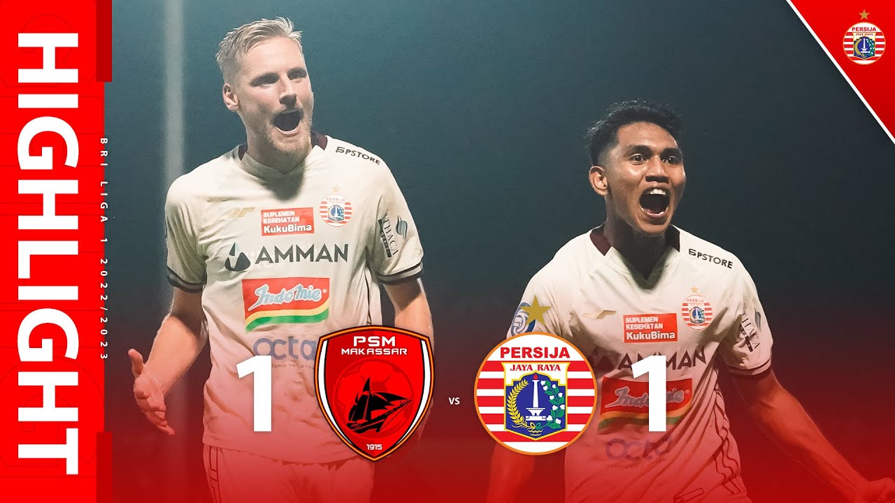HIGHLIGHT | PSM Makassar 1-1 Persija Jakarta [BRI Liga 1 2022/2023 ...