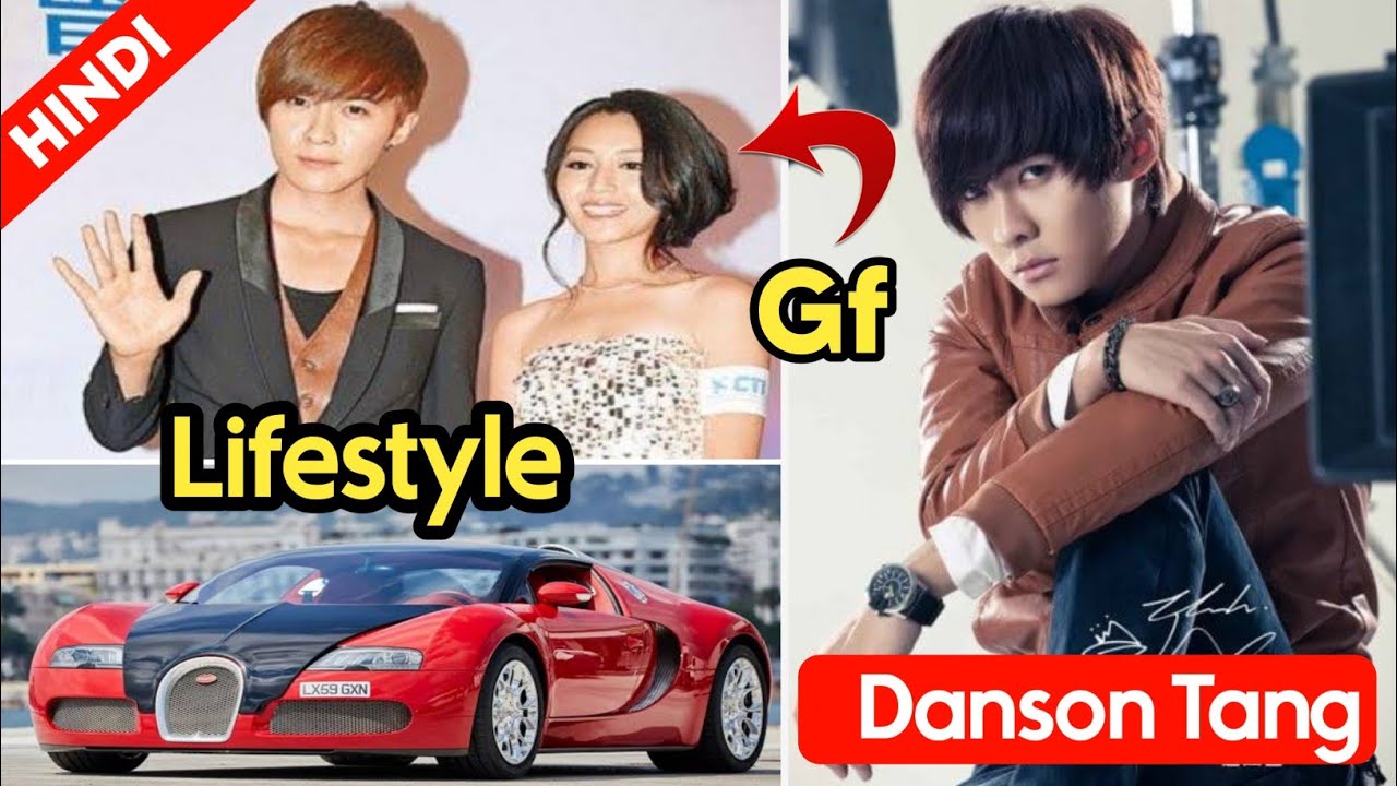 Danson Tang Biography | Faimily, Wife, Girlfriend, Real Age & Lifestyle ...