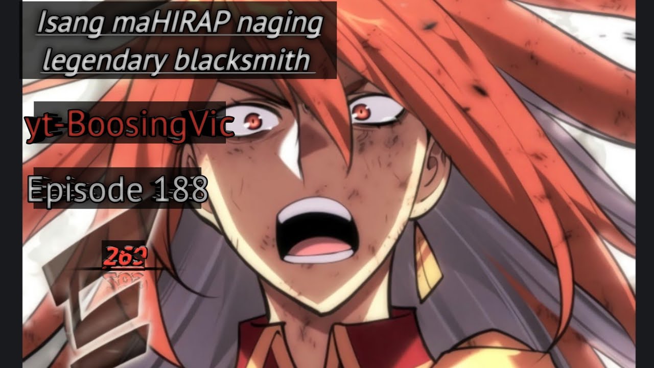 188 Isang mahirap naging legendary blacksmith, at gumawa ng isang ...