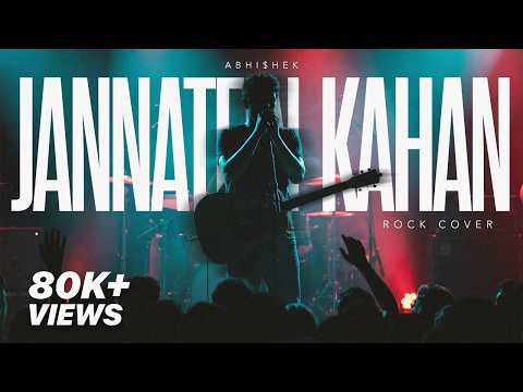 Jannatein Kahan (Live Rock Cover) | ABHI$HEK