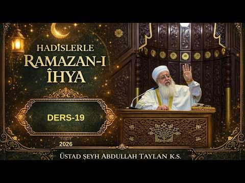 HADİSLERLE RAMAZANI İHYA DERS-19