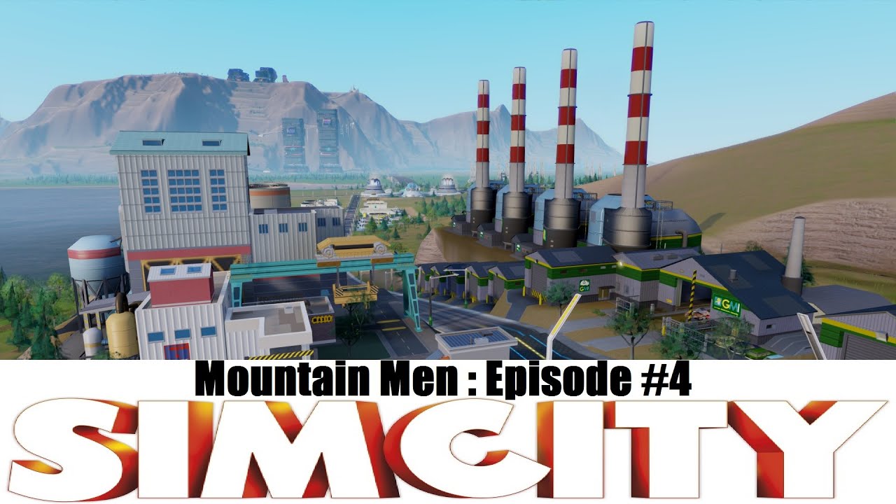 Simcity 5 - Challenge Series - Mountain Men : Episode #4 - YouTube
