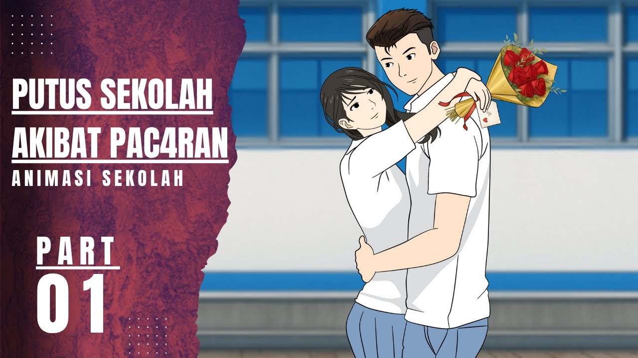 PUTUS SEKOLAH AKIBAT PACARAN PART 1 - animasi sekolah - YouTube