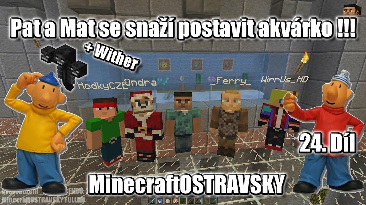 #24 | MinecraftOSTRAVSKY - Pat a Mat se snaží postavit akvárko + Wither ...