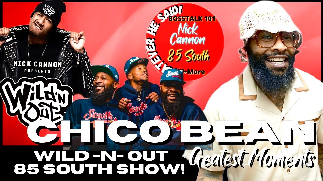Chico Bean on Nick Cannon Wild ‘N Out & 85 South Show | Favorite ...