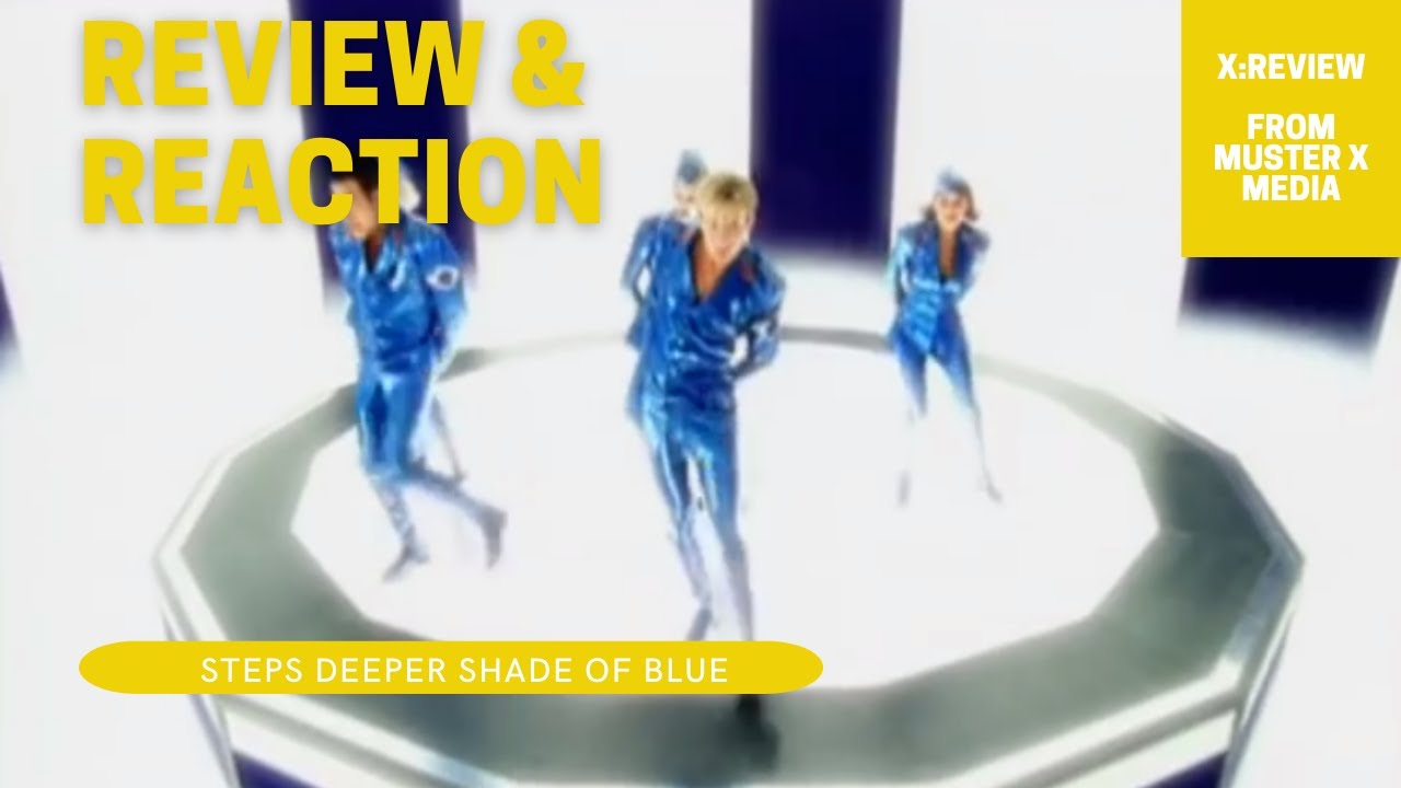 Review and Reaction: Steps Deeper Shade Of Blue - YouTube