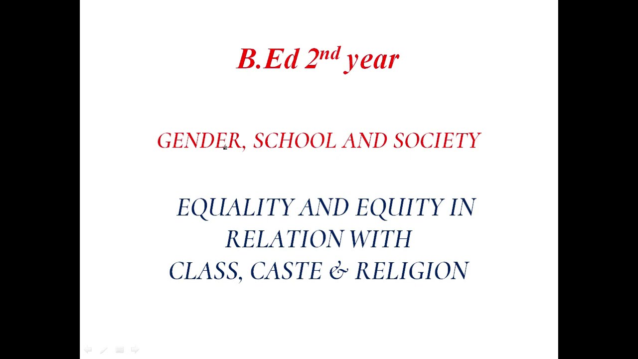 Equality and Equity in relation with class,caste and religion(Gender ...