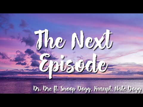 The Next Episode ( Lyrics) - Dr.Dre  ft  Snoop Dogg, Kurupt, Nate Dogg