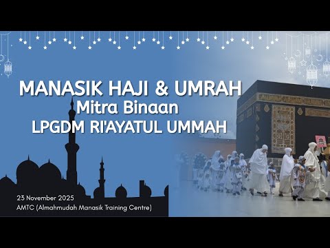 MANASIK HAJI DAN UMRAH MITRA BINAAN LPGDM RI'AYATUL UMMAH - YouTube