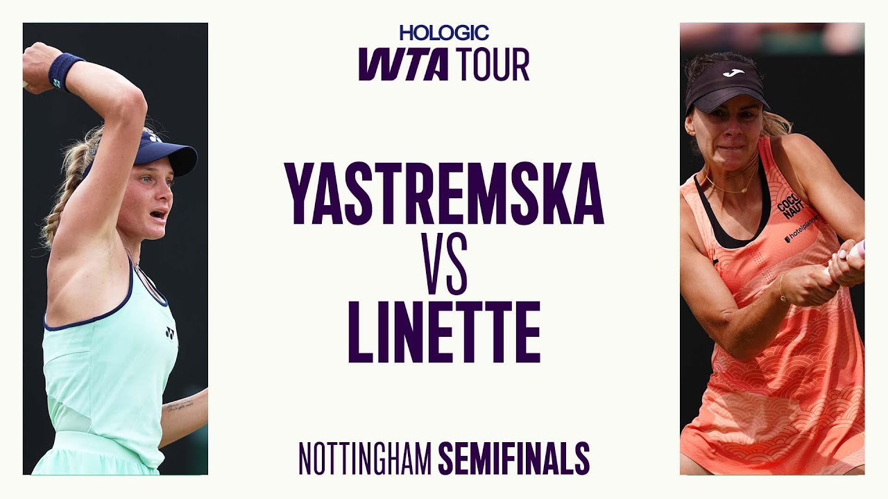 Dayana Yastremska Vs. Magda Linette | Nottingham Semifinal 2025 | WTA Match Highlights - YouTube