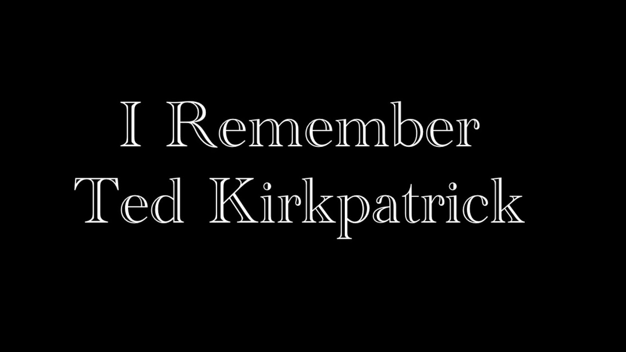 I Remember Ted Kirkpatrick ... - YouTube