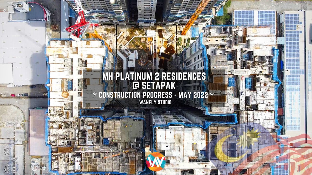 MH PLATINUM 2 RESIDENCES @ SETAPAK - LATEST CONSTRUCTION PROGRESS MAY ...