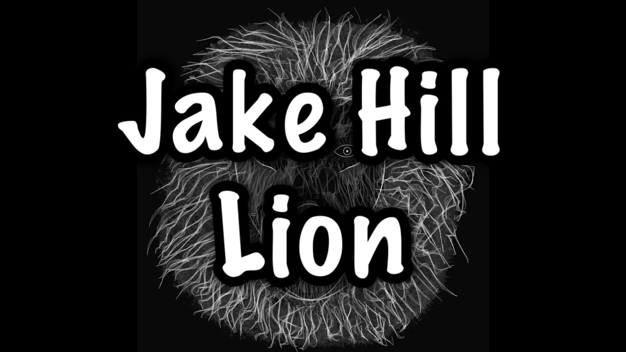 Jake Hill - Lion Lyrics - YouTube