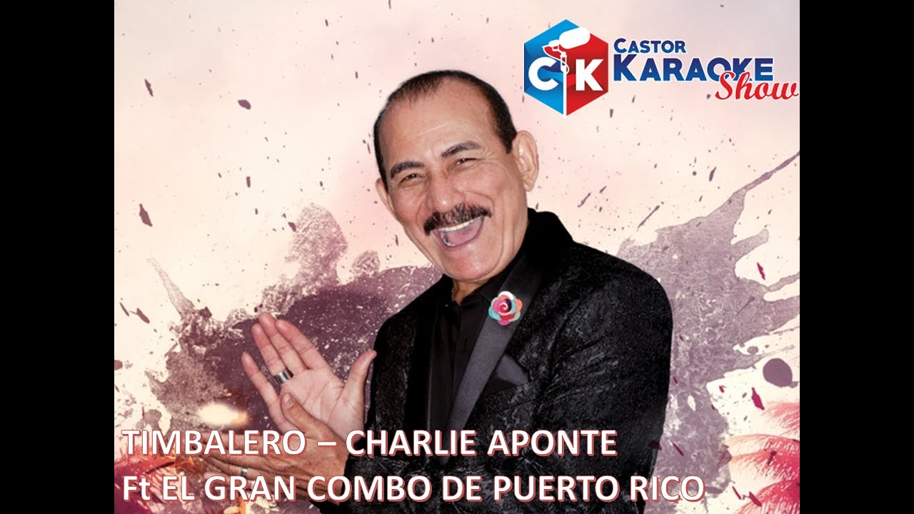 karaoke timbalero charlie aponte ft el gran combo de puerto rico - YouTube