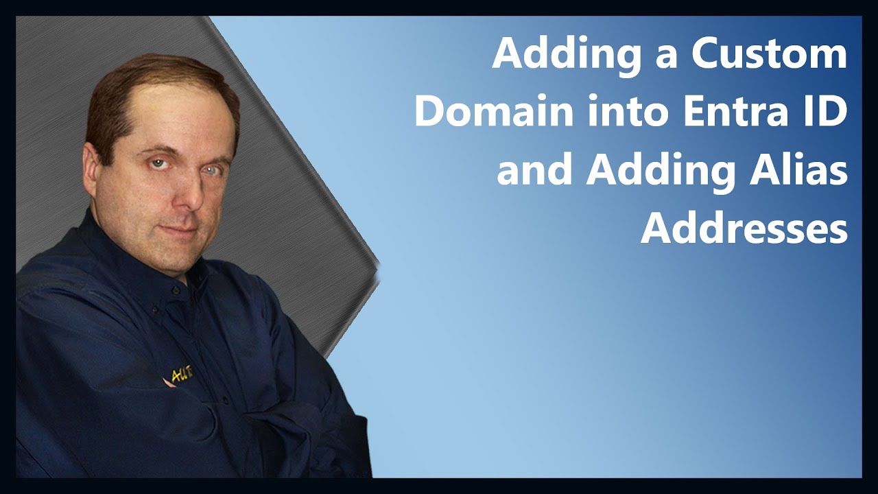 Adding a Custom Domain into Entra ID and Adding Alias Addresses - YouTube