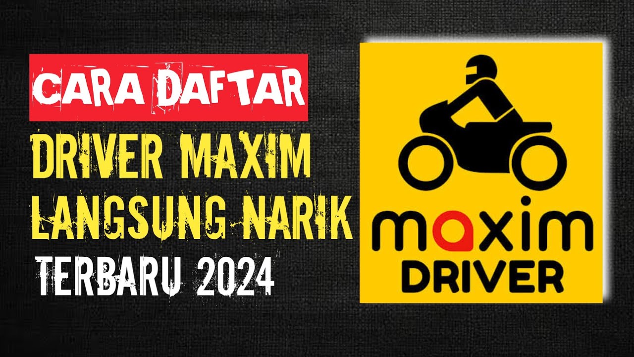 Cara daftar maxim driver terbaru • cara menjadi driver maxim 2024 - YouTube