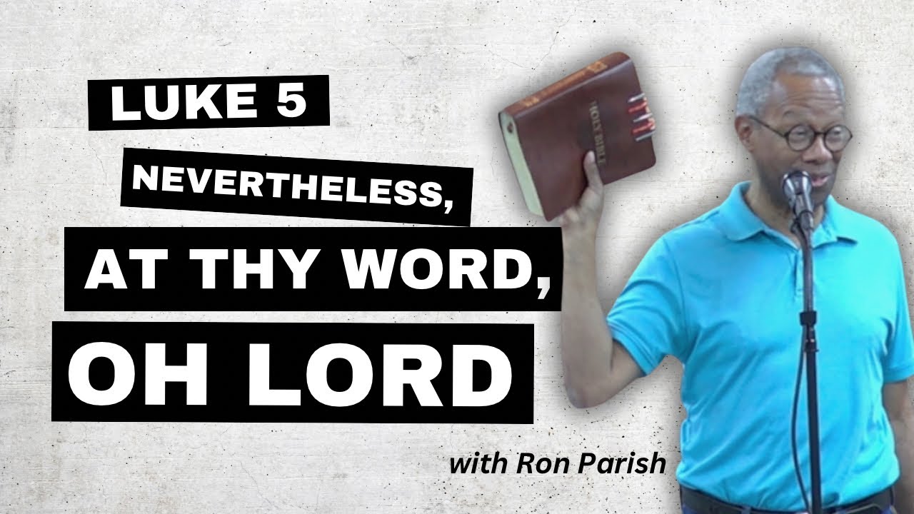 Luke 5 • “Nevertheless, At Thy Word, Oh Lord!” - YouTube