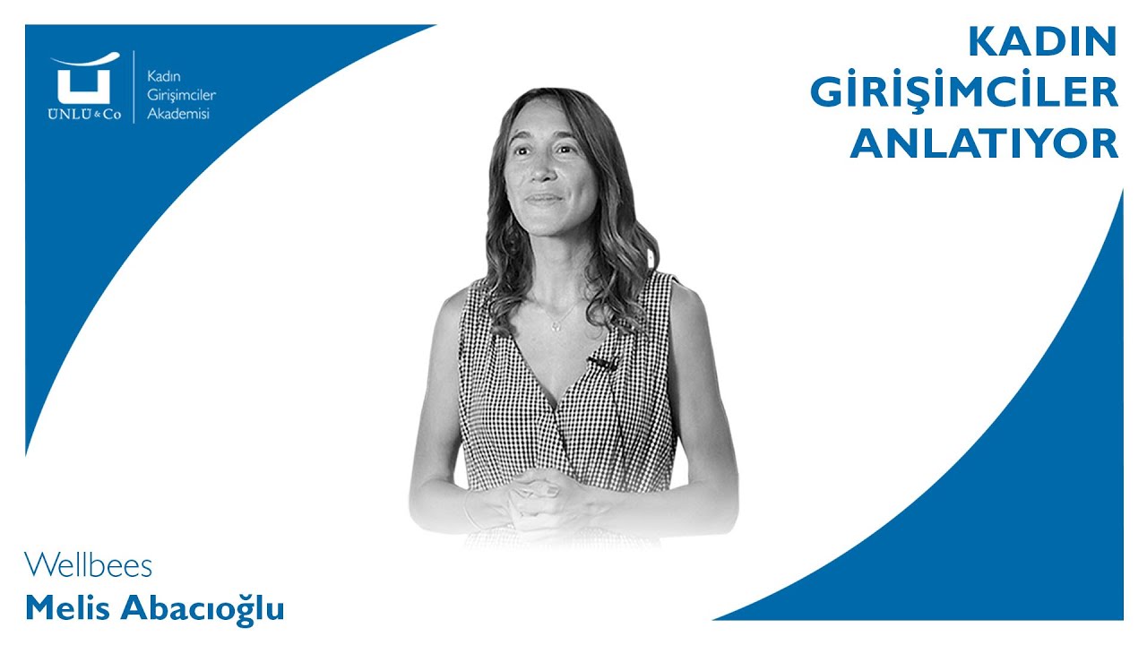 Kadın Girişimciler Anlatıyor (Melis Abacıoğlu - Wellbees) - YouTube