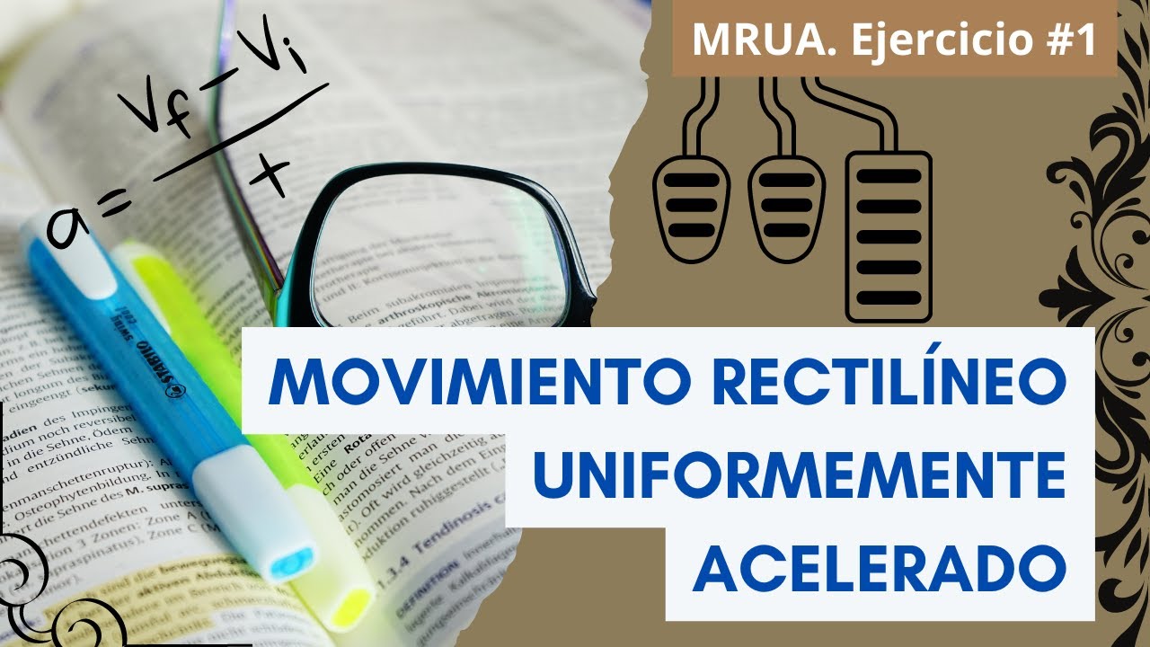 MRUA. Movimiento rectilíneo uniformemente acelerado. Ejercicio 1. - YouTube