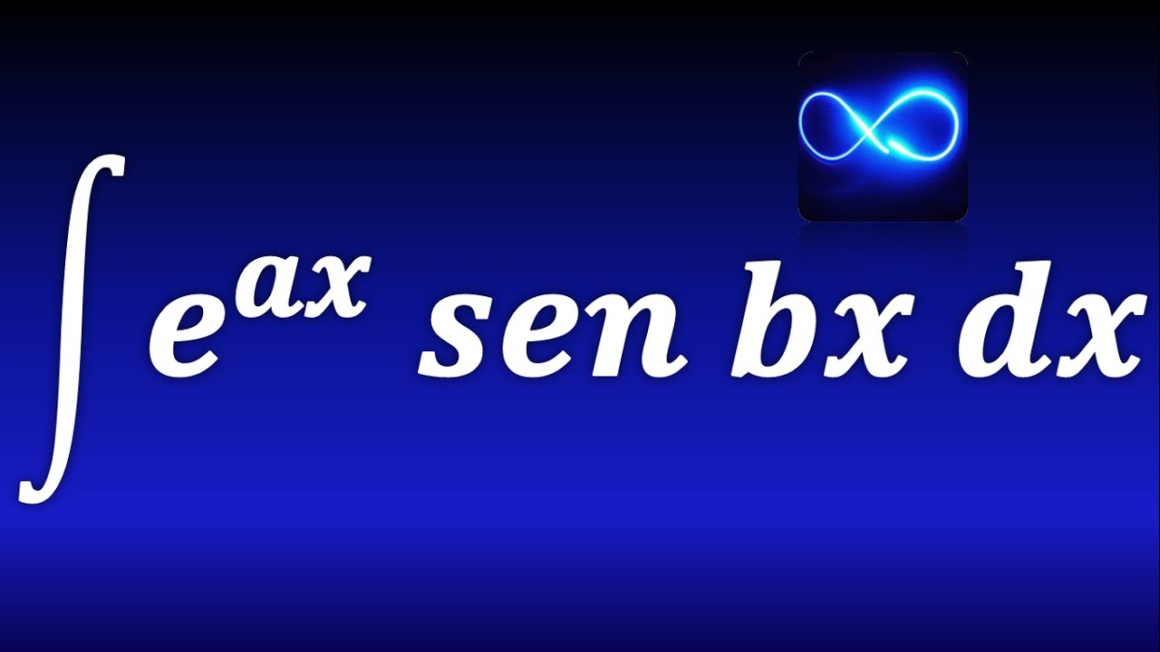 126. Integral de exponencial por seno (Fórmula general, integral ...
