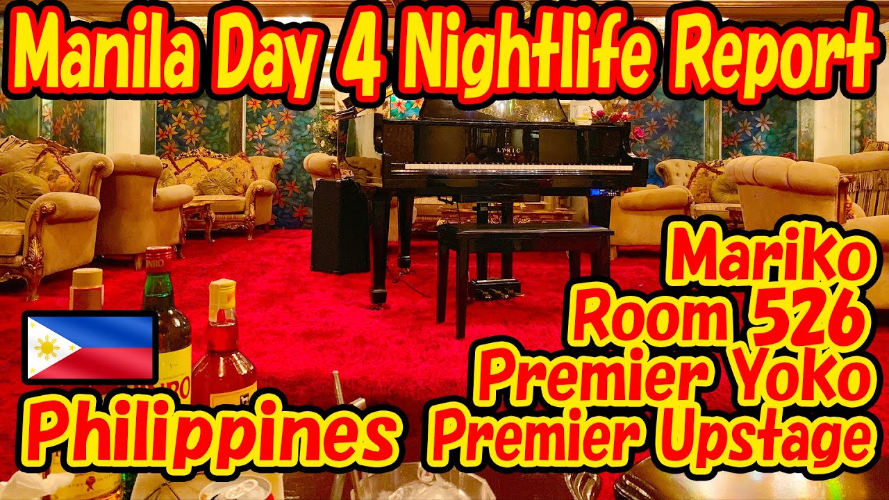Manila 4th day nightlife report. Mariko, Premier Yoko, Room 526 ...