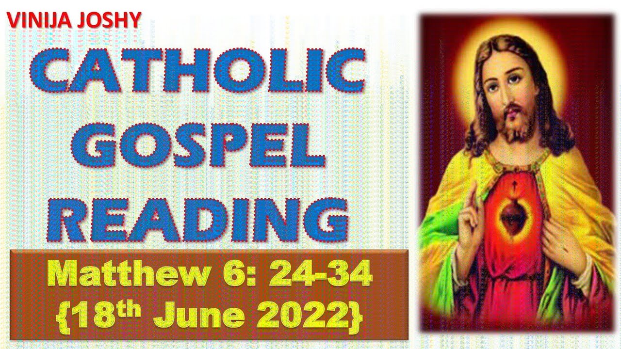 Today's Gospel Reflection - 18th June 2022 || Matthew 6 : 24-34 ...
