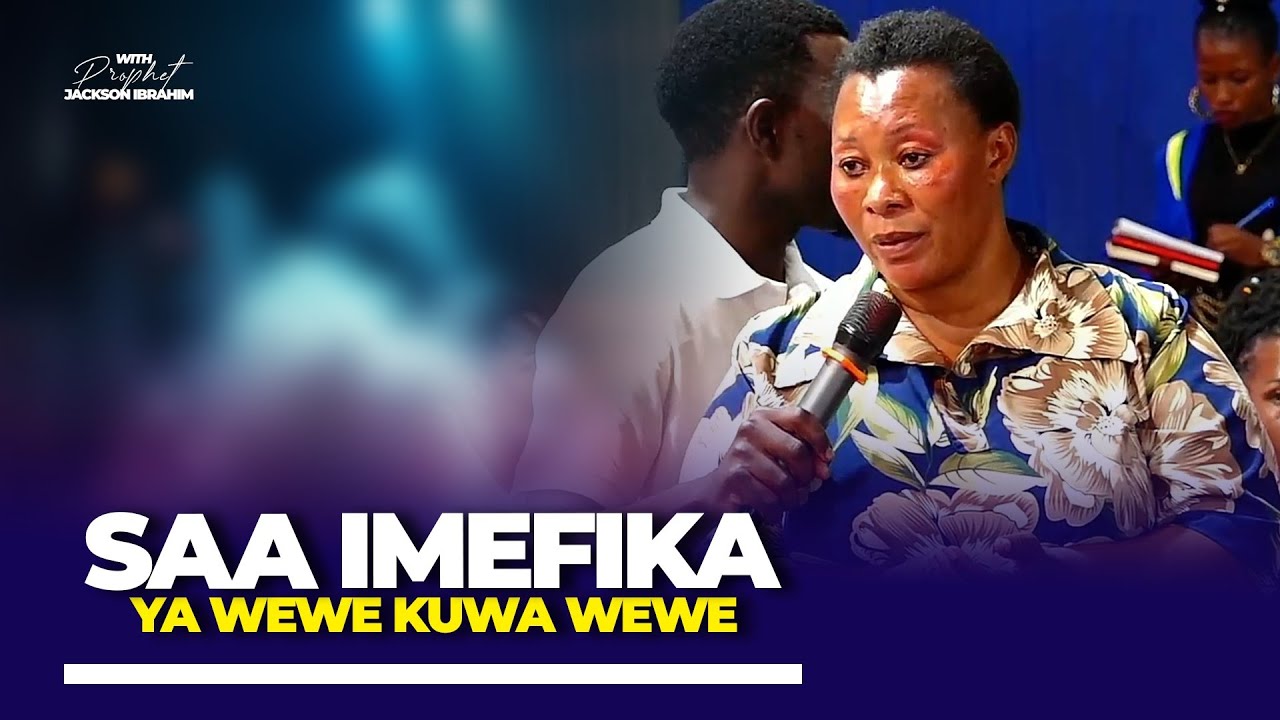 SAA IMEFIKA YA WEWE KUWA WEWE. - YouTube