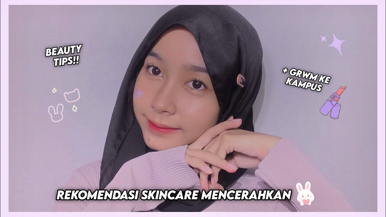REKOMENDASI SKINCARE MENCERAHKAN LOW BUDGET! + BEAUTY TIPS BIAR KULIT ...